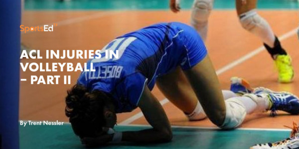 ACL Injuries in Volleyball – Part II | SportsEdTV