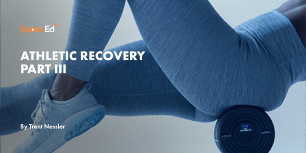 Athletic Recovery Part III | SportsEdTV