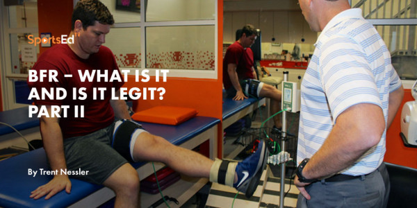 BFR – What Is It and Is It Legit? Part II | SportsEdTV