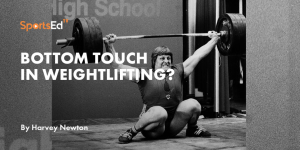 Bottom Touch In Weightlifting | SportsEdTV