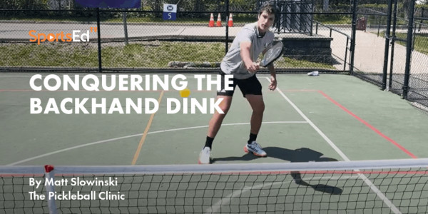 Conquering the Backhand Dink in Pickleball | SportsEdTV