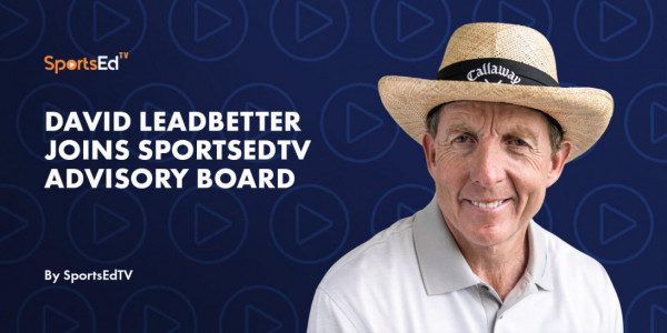David Leadbetter Joins SportsEdTV Advisory Board | SportsEdTV