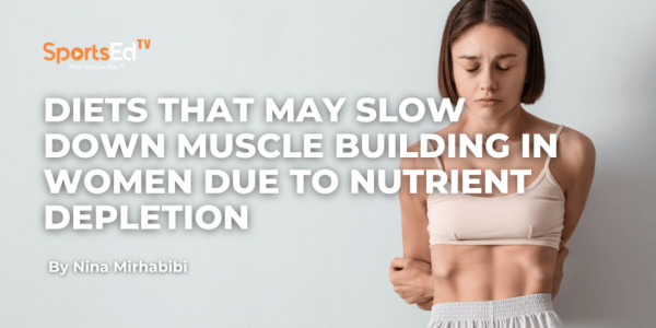Diets That May Slow Down Muscle Building in Women Due to Nutrient ...