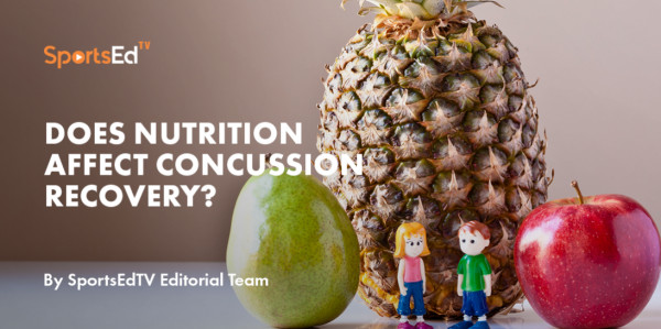 How Does Nutrition Affect Concussion Recovery | SportsEdTV