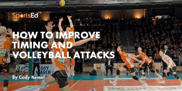 How to Improve Your Volleyball Attacks with Better Timing | SportsEdTV