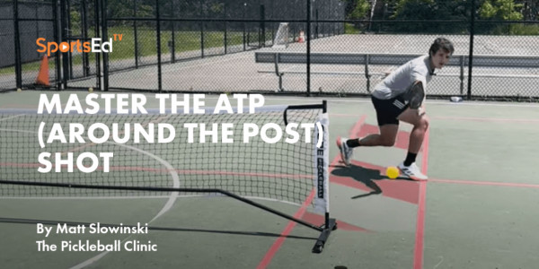 Mastering the ATP Shot in Pickleball | SportsEdTV