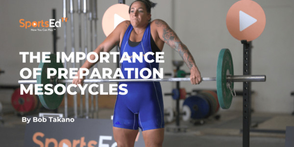 Maximizing Gains: The Importance of Preparation Mesocycles in Weightlifting | SportsEdTV