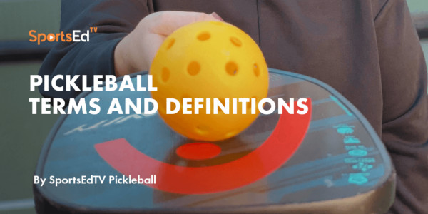 Pickleball Terms and Definitions | SportsEdTV