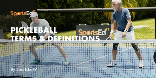 Pickleball Terms and Definitions | SportsEdTV