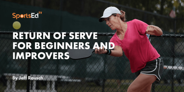 Return of Serve for Beginners and Improvers | SportsEdTV