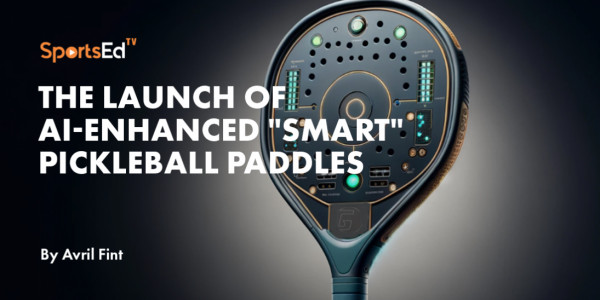 Revolution or Controversy? The Launch of AI-Enhanced "Smart" Pickleball Paddles | SportsEdTV