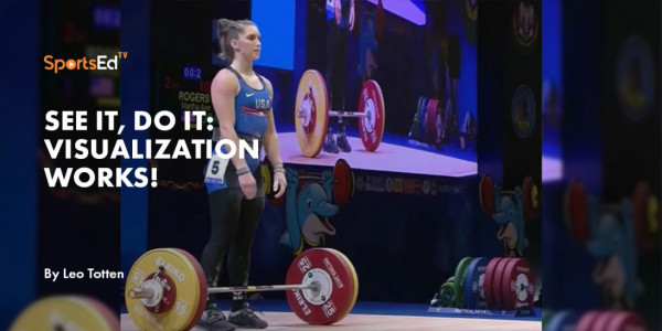 SEE IT, DO IT: VISUALIZATION WORKS! | SportsEdTV