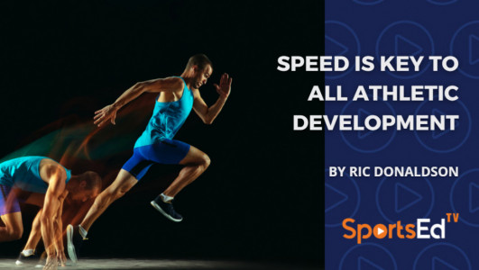 Speed Is Key to All Athletic Development | SportsEdTV