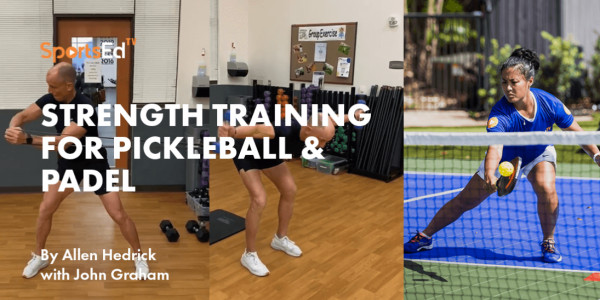 Strength Training For Pickleball and Padel | SportsEdTV