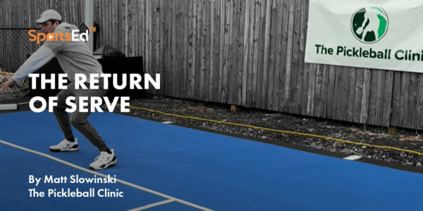 The Return of Serve in Pickleball: Tips and Techniques | SportsEdTV