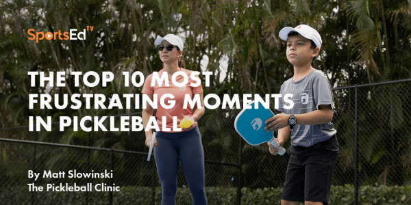 The Top 10 Most Frustrating Moments in Pickleball | SportsEdTV