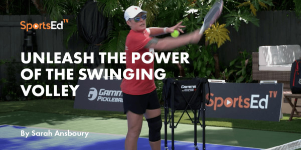 Unleashing the Power of the Swinging Volley in Pickleball: A ...