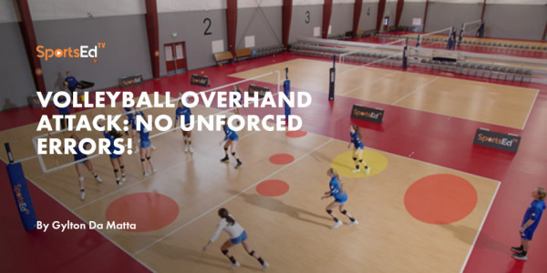 Volleyball Overhand Attack: No unforced errors! | SportsEdTV
