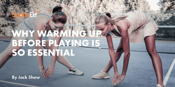 Why Warming up Before Playing Is So Essential | SportsEdTV